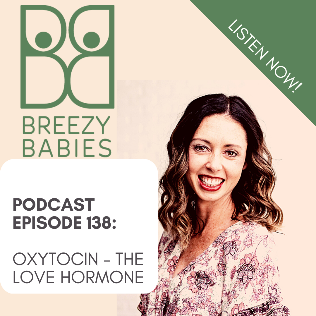 138. Oxytocin - The Love Hormone, And Its Mate: Pitocin – Breezy Babies