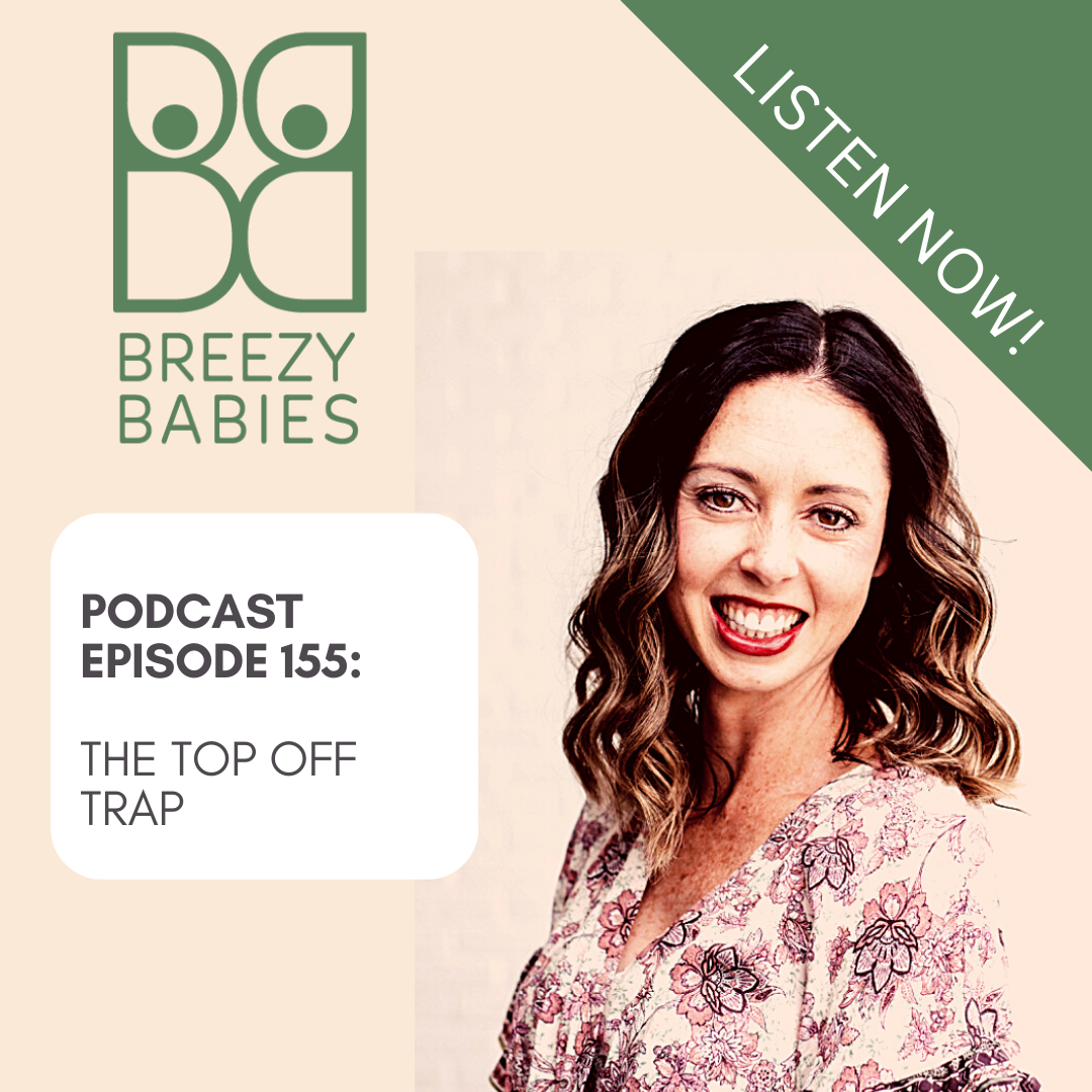 155. The Top Off Trap: Why Your Baby Prefers The Bottle Over The Breas ...